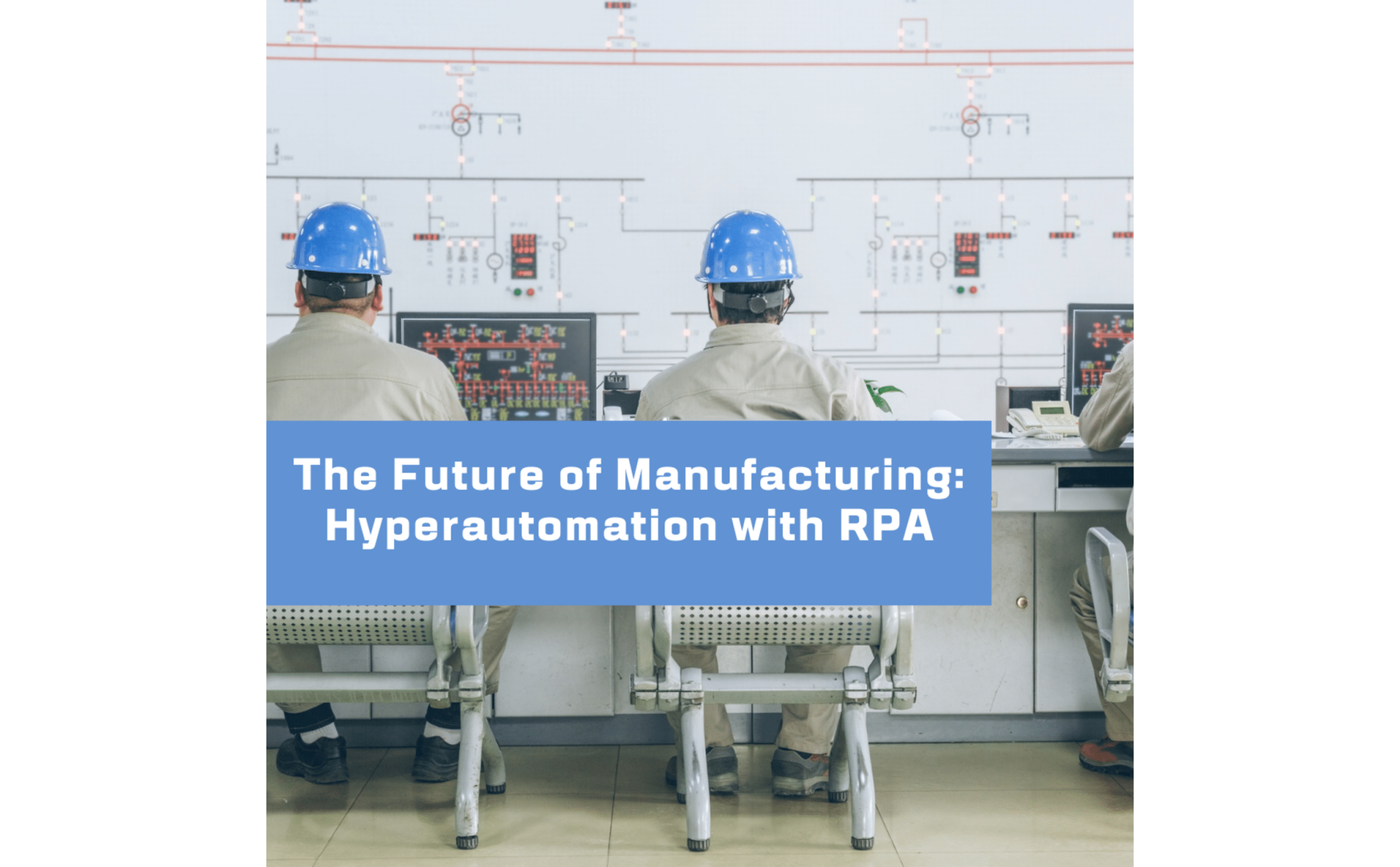 Hyperautomation in Manufacturing with RPA - Auxiliobits