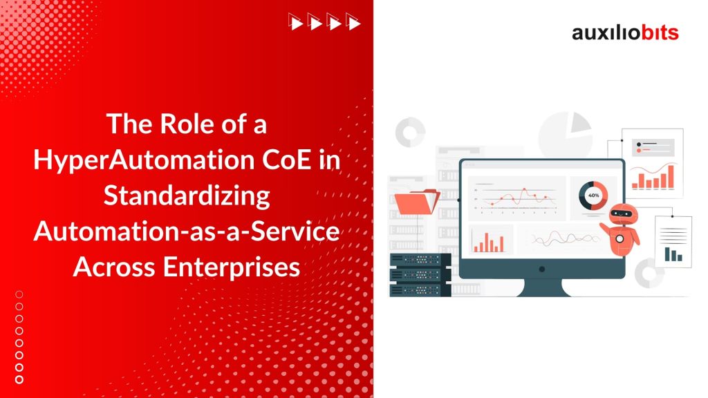 The Strategic Role of a HyperAutomation CoE in Enterprises
